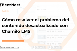 Cómo resolver el problema del contenido desactualizado con Chamilo LMS | BeezNest